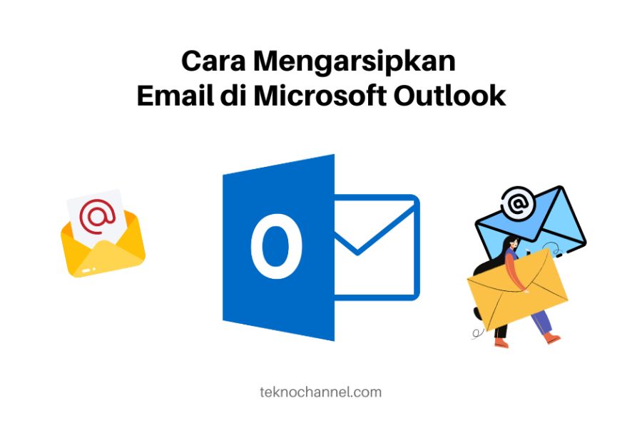 Cara Archive Email di Microsoft Outlook (Tutorial Lengkap) - TeknoChannel